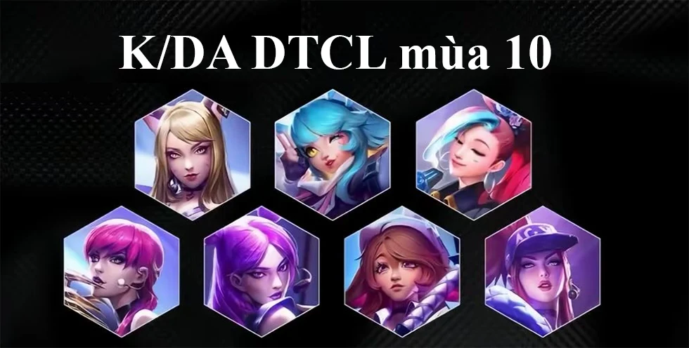 Đội hình K/DA DTCL mùa 10